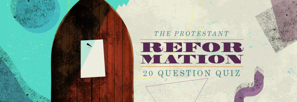 20 Question Reformation Quiz - James River Church